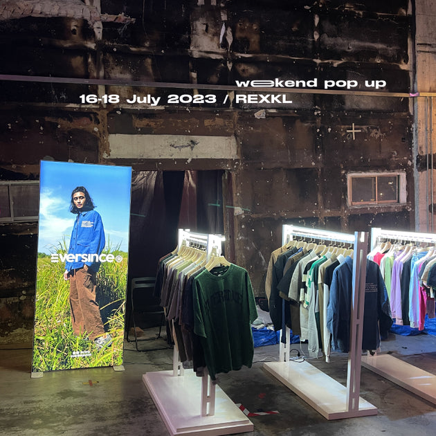 Eversince Weekend Pop Up at Rex KL: A Streetwear Extravaganza | EVERSINCE